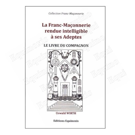 La Franc-Maçonnerie rendue intelligible à ses adeptes – Le Livre du ...